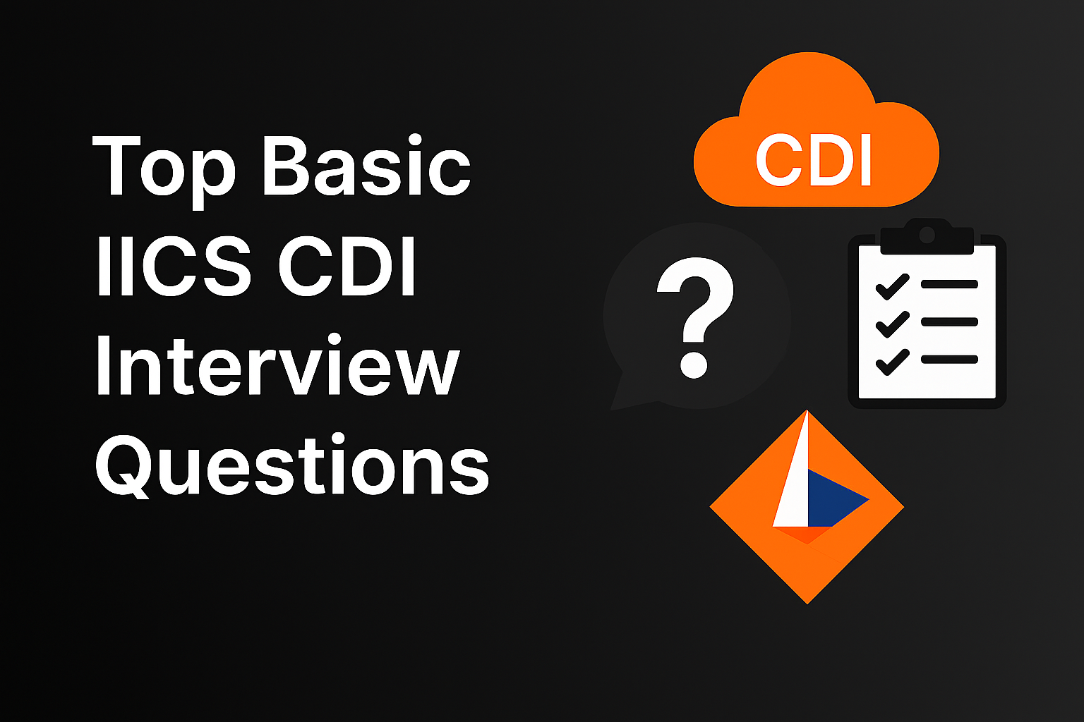 Top Basic IICS CDI Interview Questions-Part1