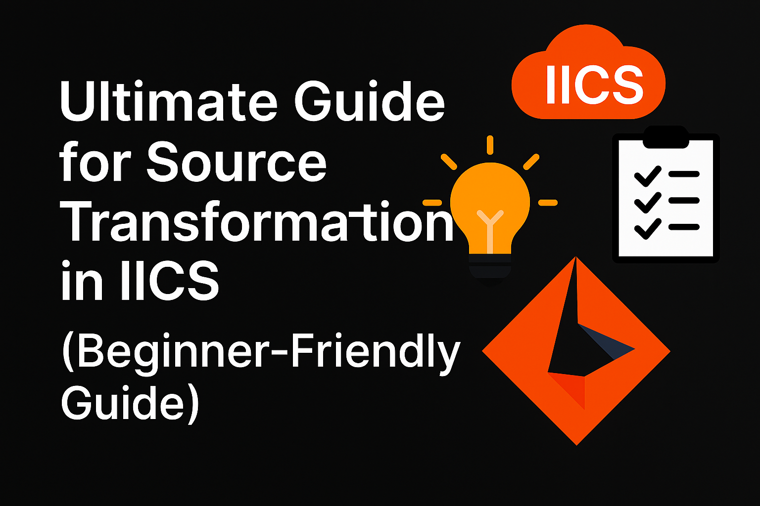 Ultimate Guide for Source Transformation in IICS
